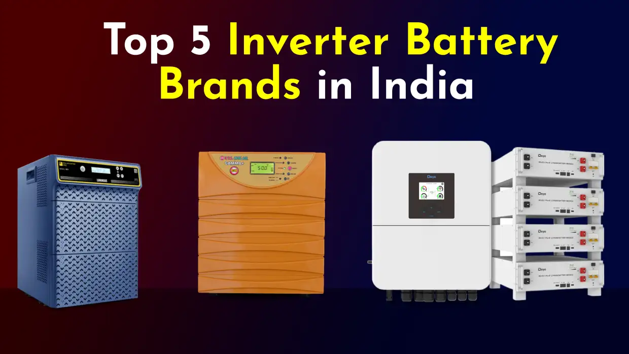 Top 5 Inverter Battery Brands in India